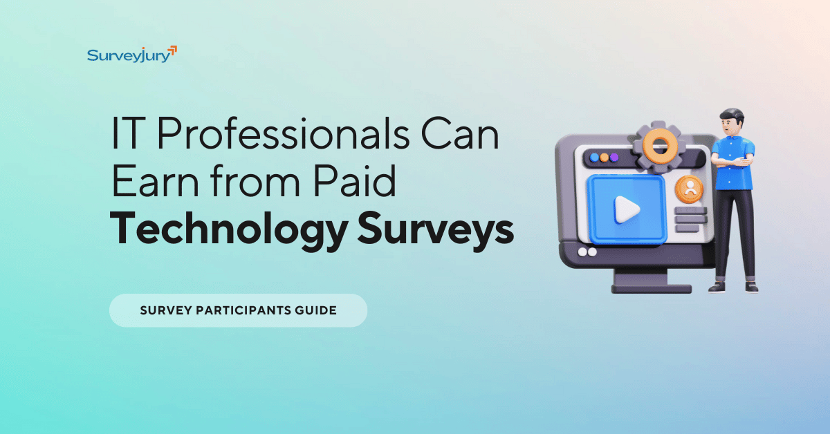 How IT Professionals Can Earn from Paid Technology Surveys - Survey Jury